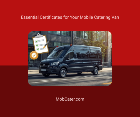 Certificates You Need for Mobile Catering Vans & Trailers in the UK